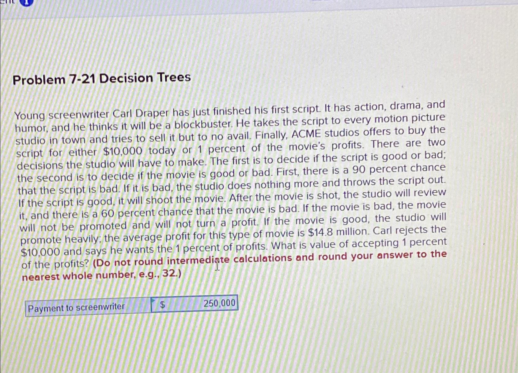Solved Problem 7-21 ﻿Decision TreesYoung screenwriter Carl | Chegg.com