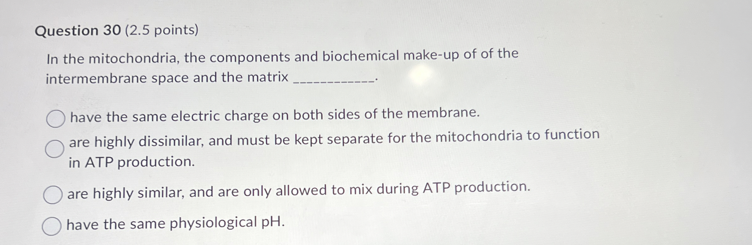 Solved Question 30 (2.5 ﻿points)In the mitochondria, the | Chegg.com