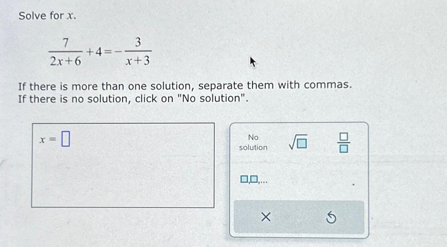 Solved Solve for x72x+6+4=-3x+3If there is more than one | Chegg.com