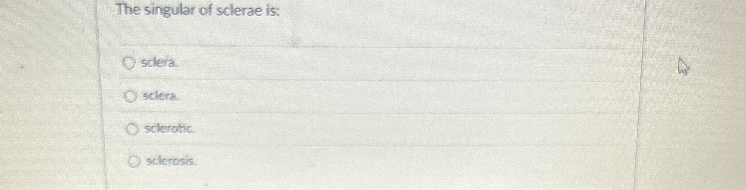 Solved The singular of sclerae | Chegg.com
