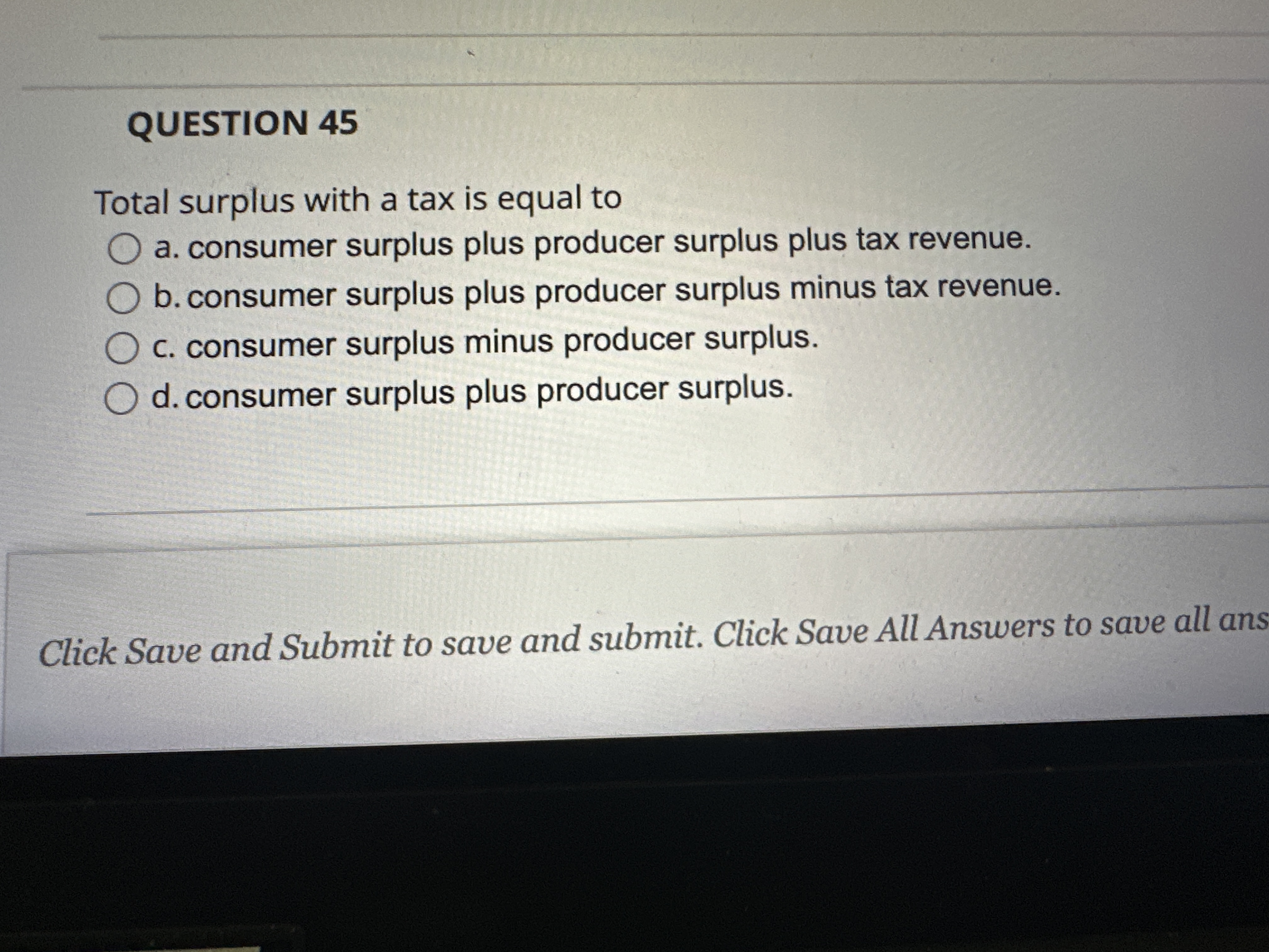 Solved QUESTION 45Total surplus with a tax is equal toa. | Chegg.com