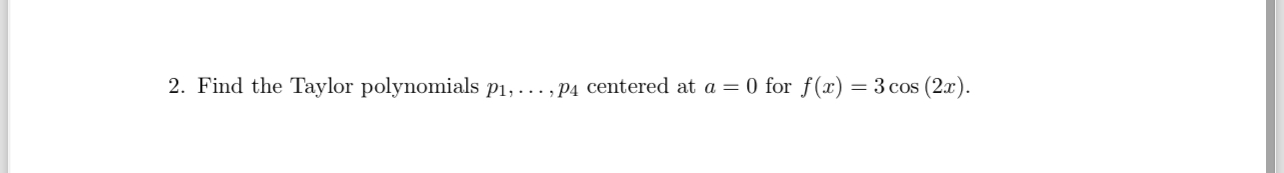Solved Find the Taylor polynomials p1,dots,p4 ﻿centered at | Chegg.com