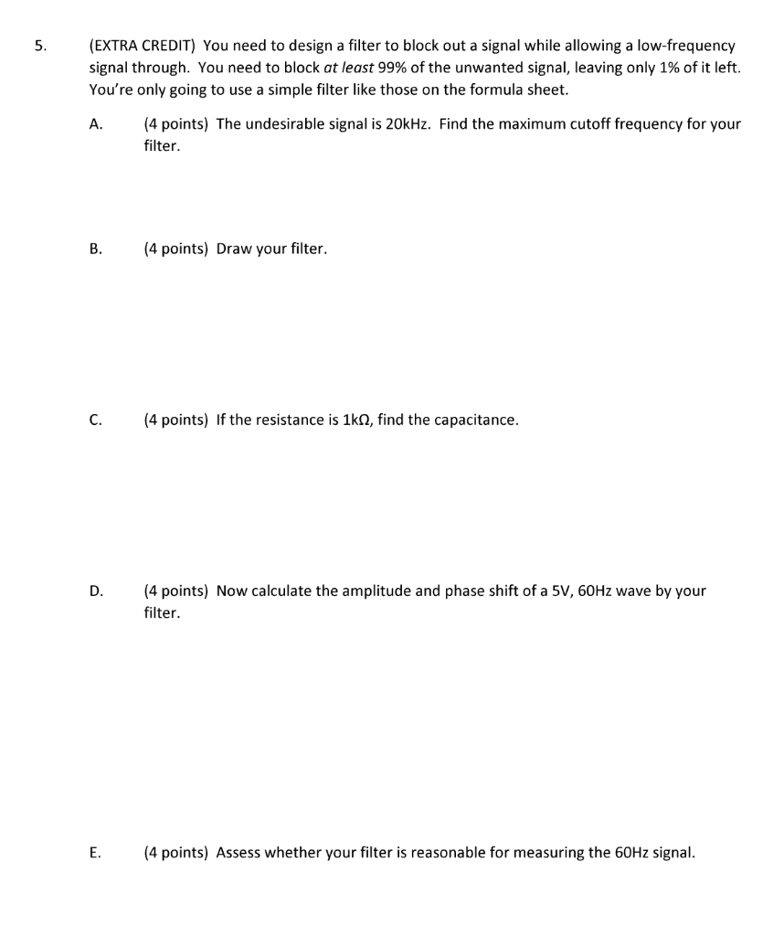 Solved 5. (EXTRA CREDIT) ﻿You need to design a filter to | Chegg.com