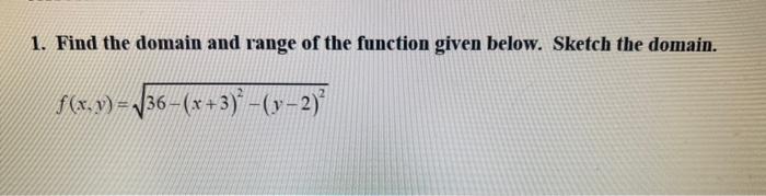 Solved 1. Find the domain and range of the function given | Chegg.com