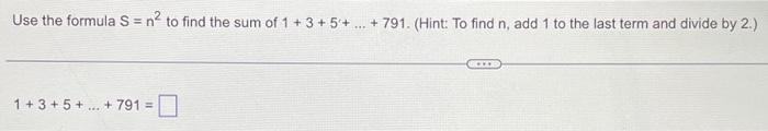 Solved Use the formula S = n² to find the sum of 1 + 3 + 5+ | Chegg.com