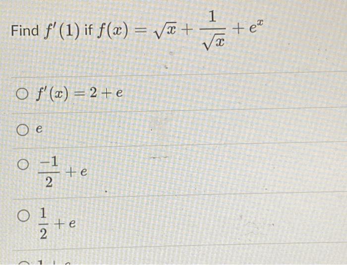 Solved f′(1) if f(x)=x+x1+ex f′(x)=2+e 2−1+e21+e | Chegg.com