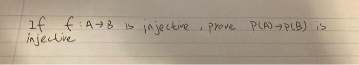 Solved If f : A B is injective injective prove PLA PLB) is | Chegg.com