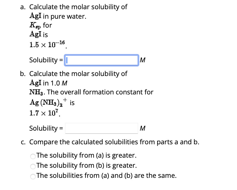 Solved a. ﻿Calculate the molar solubility ofAgI in pure | Chegg.com