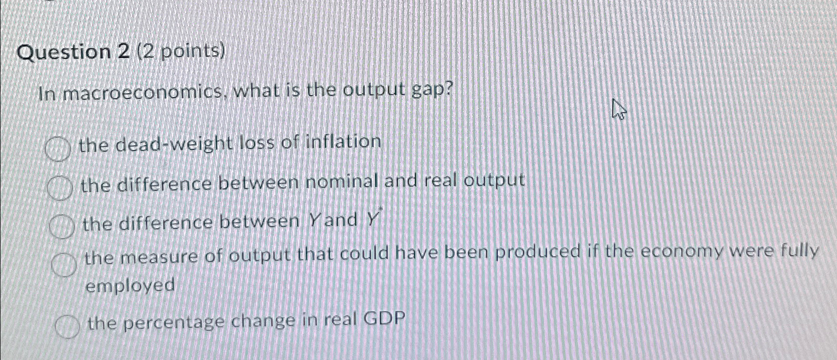 Solved Question 2 (2 ﻿points)In macroeconomics, what is the | Chegg.com