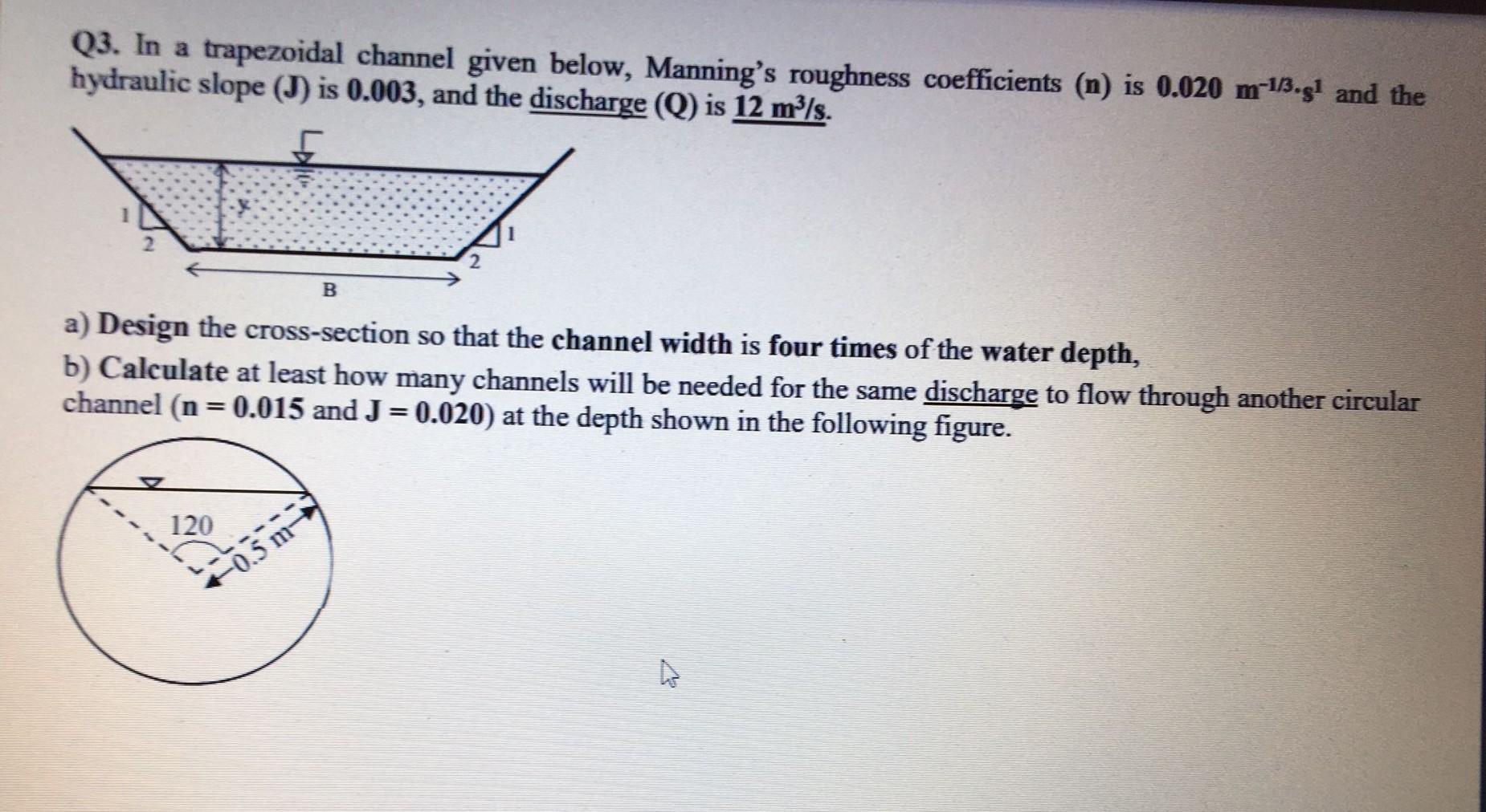 Solved Q3. In a trapezoidal channel given below, Manning's | Chegg.com