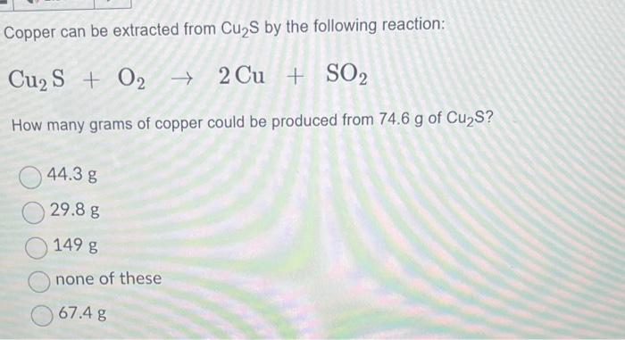 Solved Copper can be extracted from Cu2 S by the following | Chegg.com