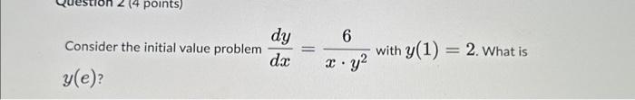 Solved Consider the initial value problem dxdy=x⋅y26 with | Chegg.com