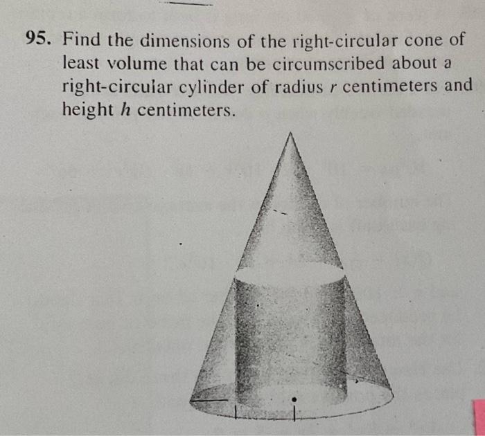 Solved 95. Find the dimensions of the right-circular cone of | Chegg.com