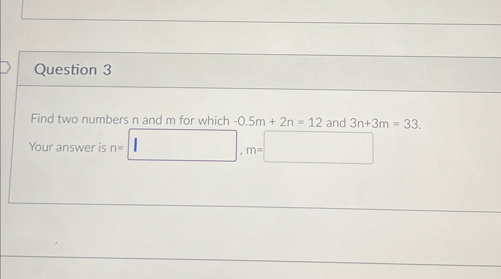 Solved Question 3Find two numbers n ﻿and m ﻿for which | Chegg.com