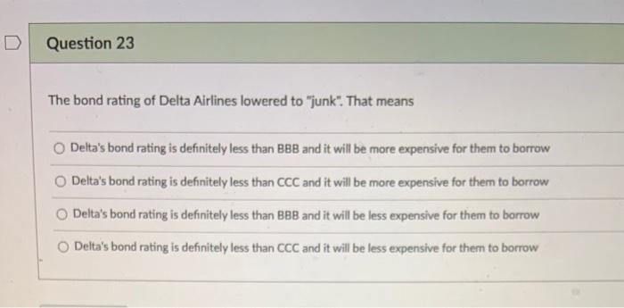 Solved Question 23 The bond rating of Delta Airlines lowered | Chegg.com