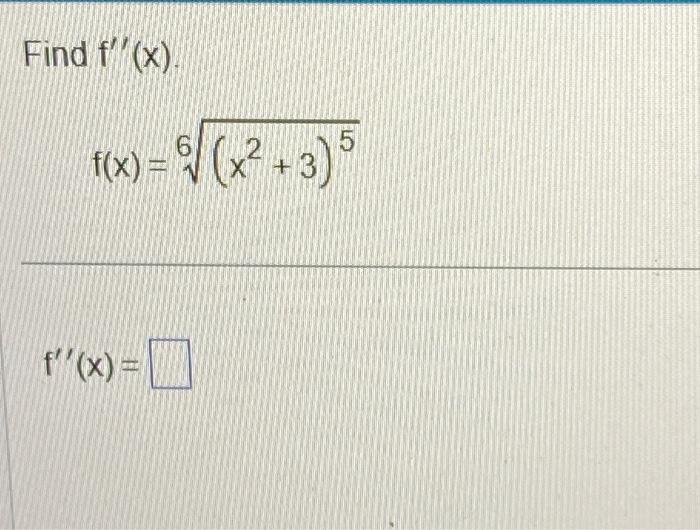 Solved Find f′′(x) f(x)=8x−4 f′′(x)=Find f′′(x) | Chegg.com