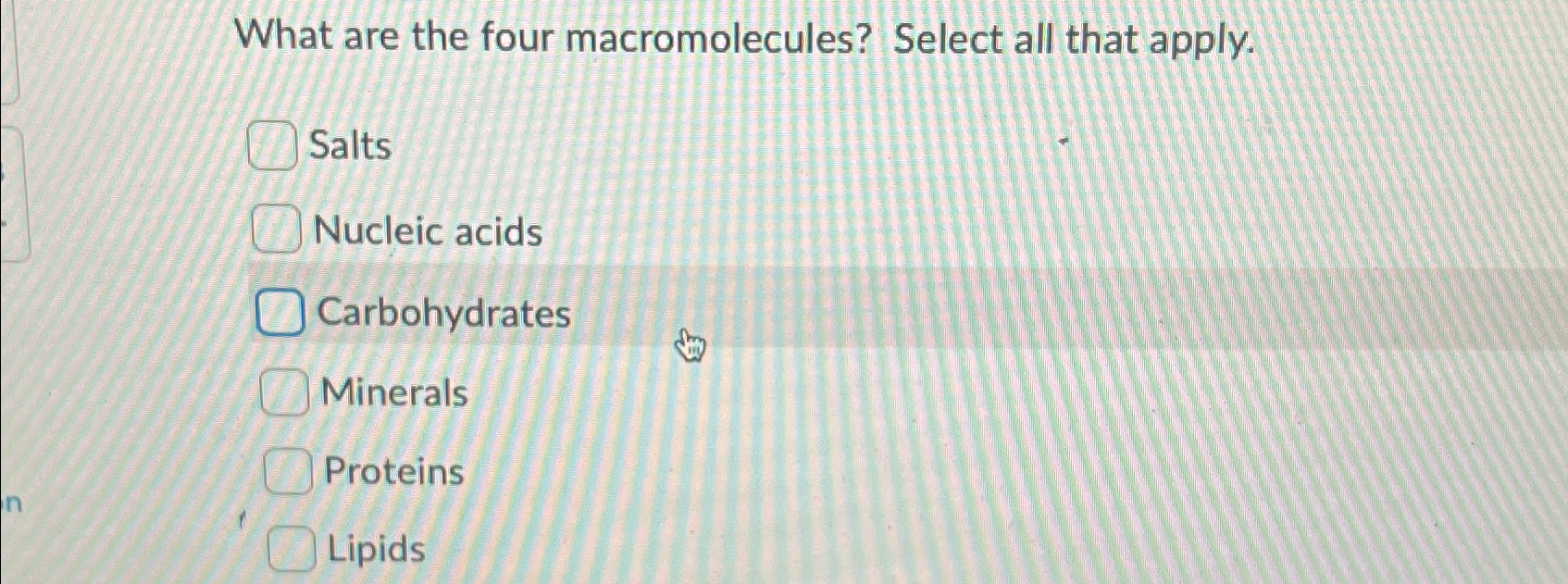 Solved What are the four macromolecules? Select all that | Chegg.com