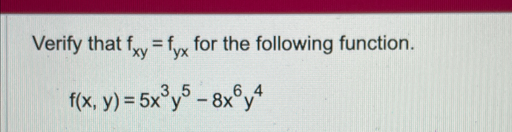 Solved Verify that fxy=fyx ﻿for the following | Chegg.com