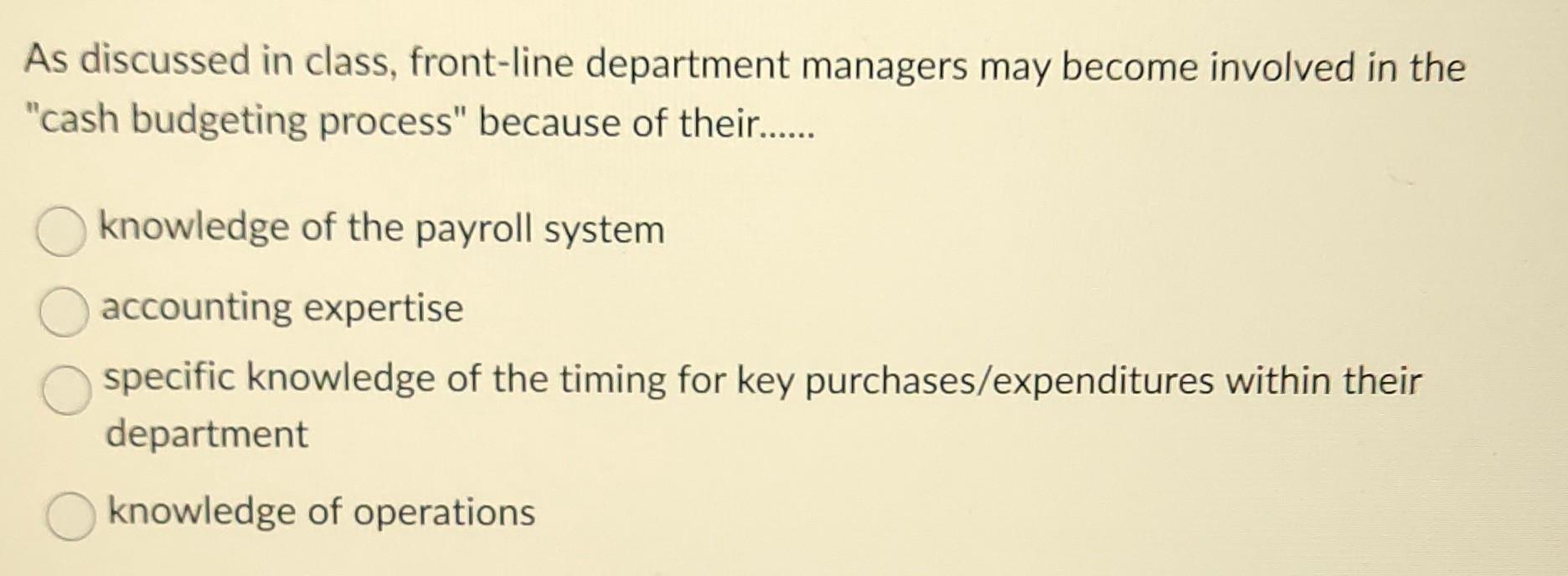 Solved As discussed in class, front-line department managers | Chegg.com