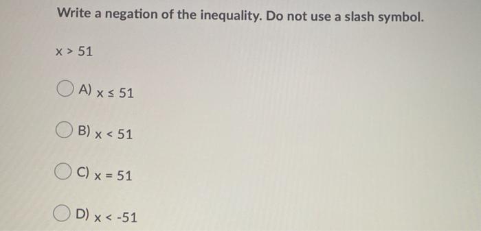 Solved Write a negation of the inequality. Do not use a | Chegg.com
