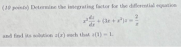 Solved (10 points) Determine the integrating factor for the | Chegg.com