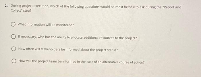 Solved 2. During project execution, which of the following | Chegg.com