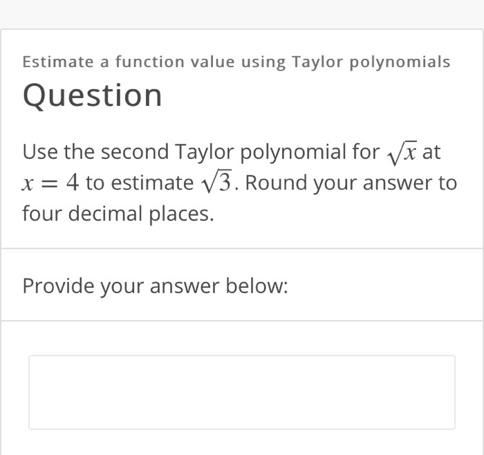 Solved Estimate a function value using Taylor polynomials | Chegg.com Solved Estimate a function value using Taylor polynomials | Chegg.com