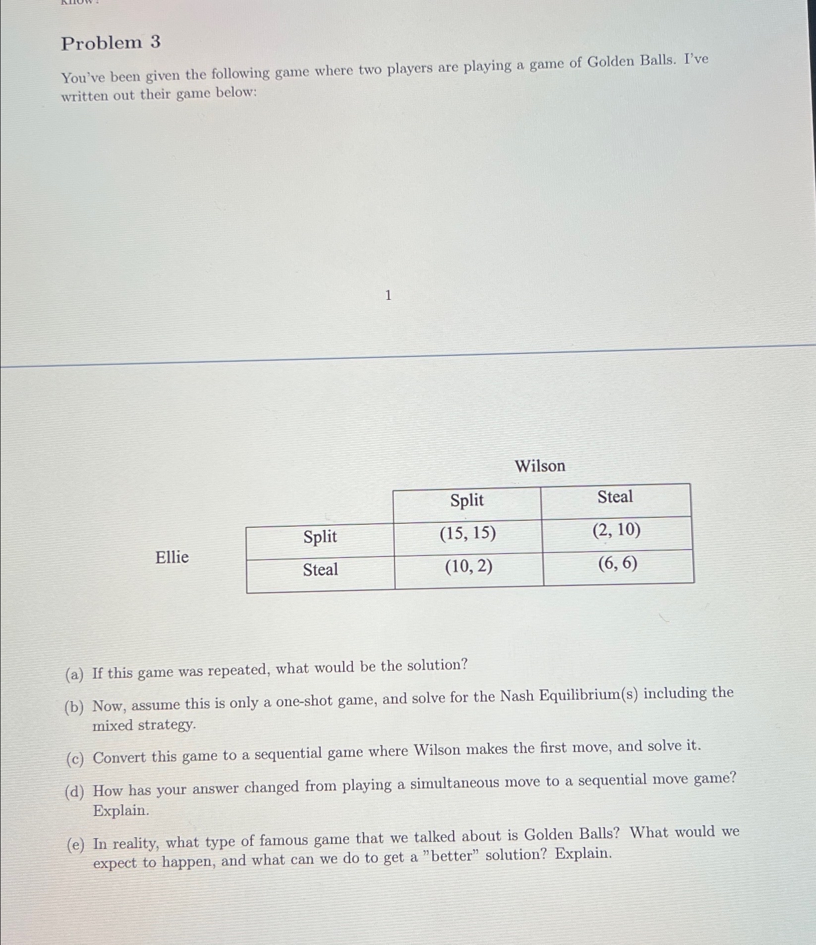 Solved Problem 3You've been given the following game where | Chegg.com