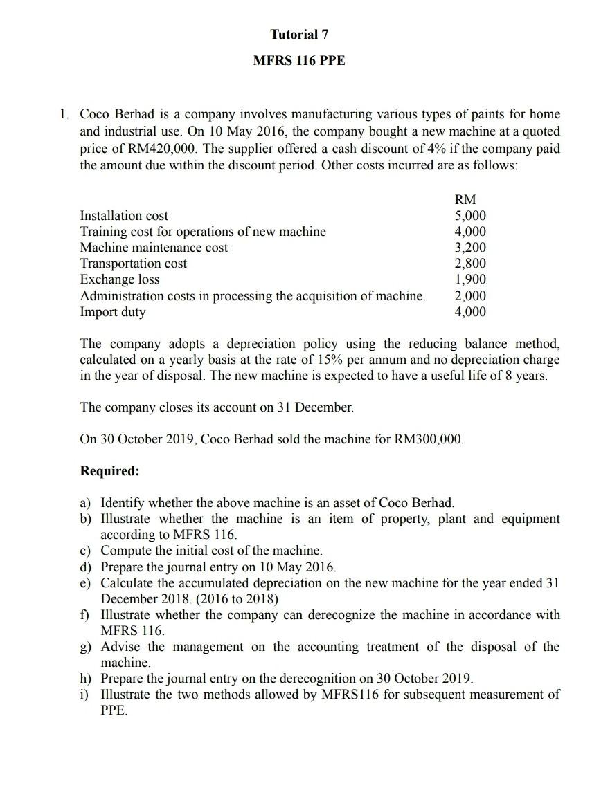 Tutorial 7 MFRS 116 PPE 1. Coco Berhad is a company | Chegg.com