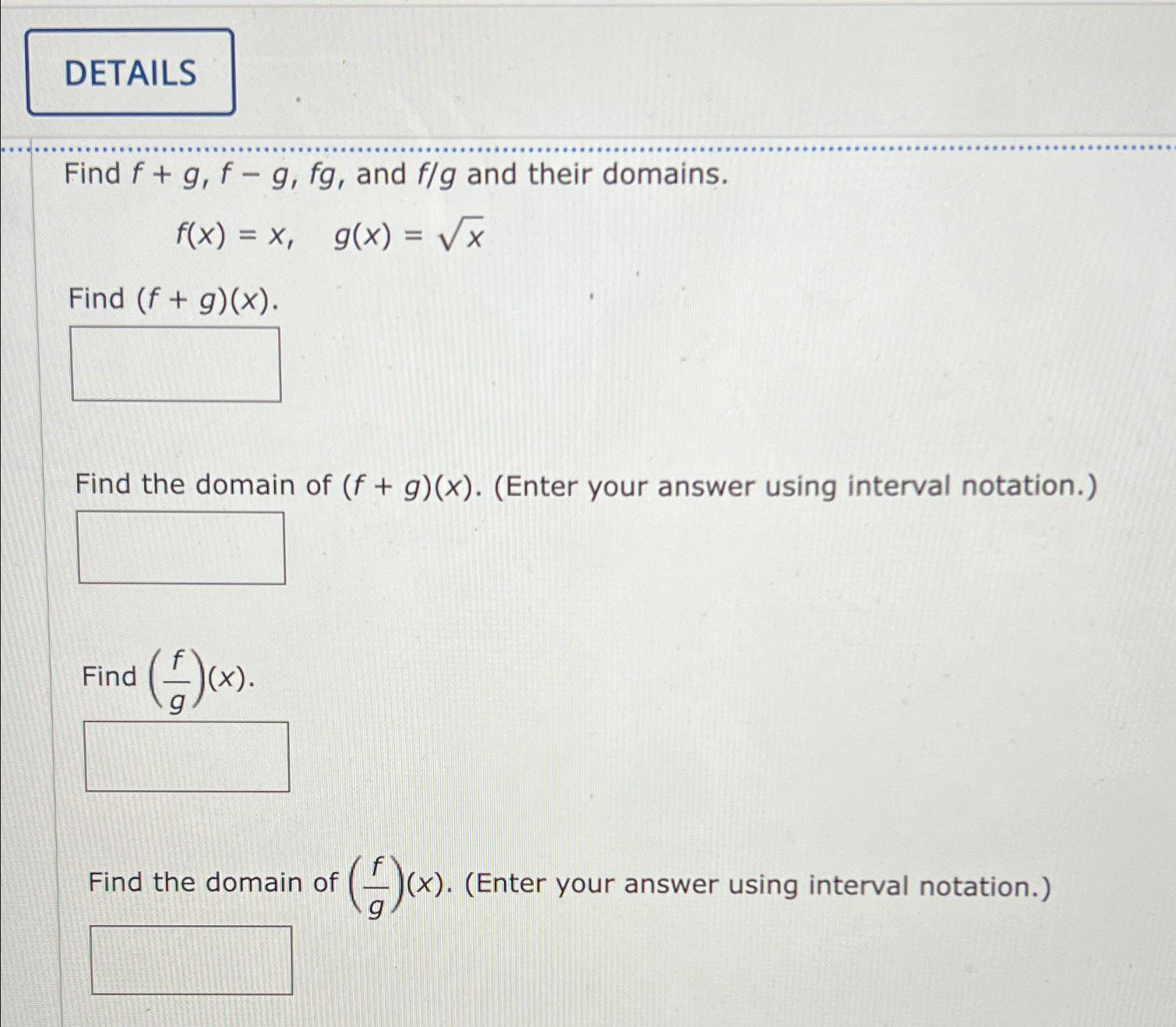 Solved Find f+g,f-g,fg, ﻿and fg ﻿and their | Chegg.com