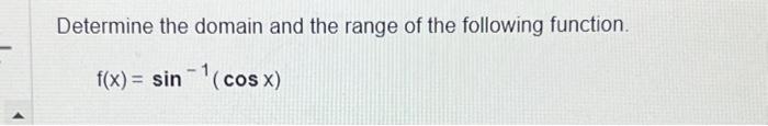 Determine the domain and the range of the following | Chegg.com