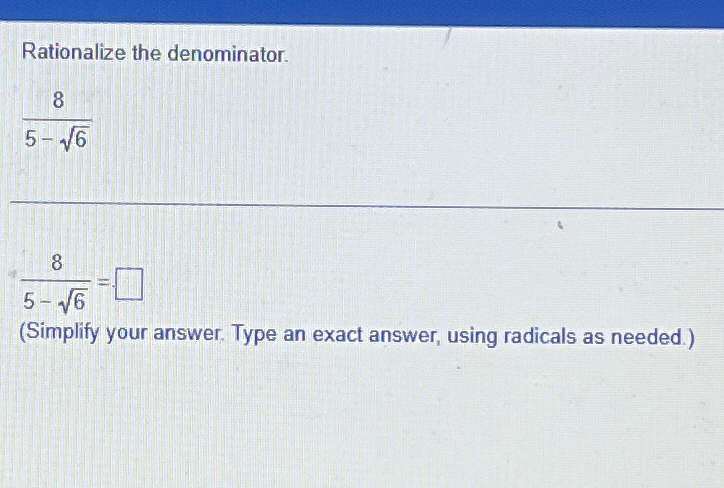 Solved Rationalize the denominator.85-6285-62=(Simplify your | Chegg.com