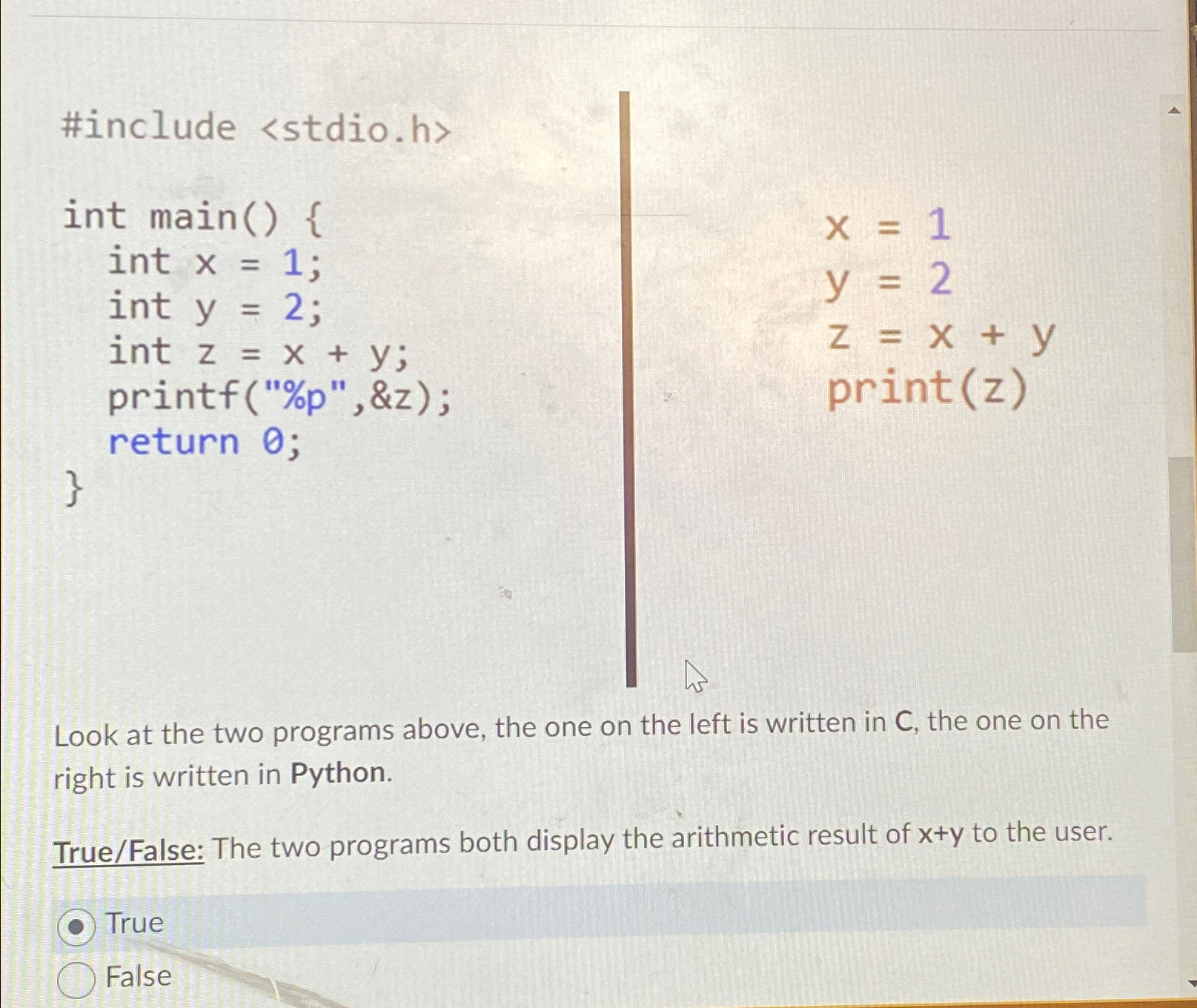 Solved {:[x=1],[y=2],[z=x+y],[" ﻿print(z) "]:}Look at the | Chegg.com
