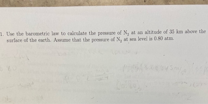Solved 1. Use the barometric law to calculate the pressure | Chegg.com