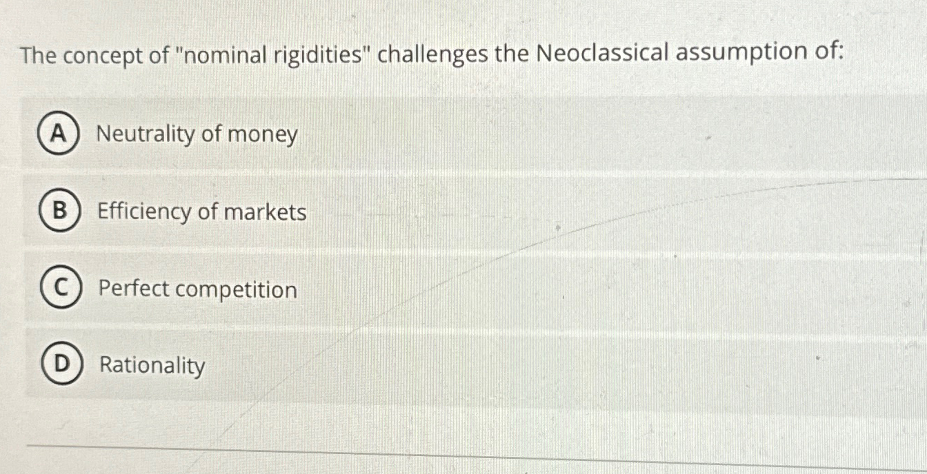 Solved The concept of "nominal rigidities" challenges the | Chegg.com