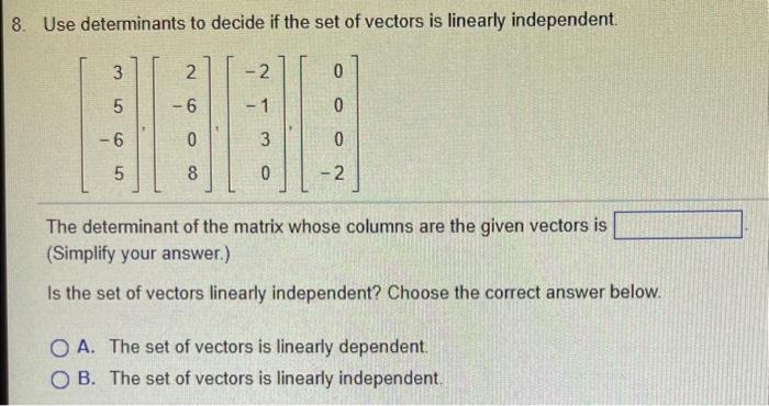 Solved Use determinants to decide if the set of vectors is | Chegg.com