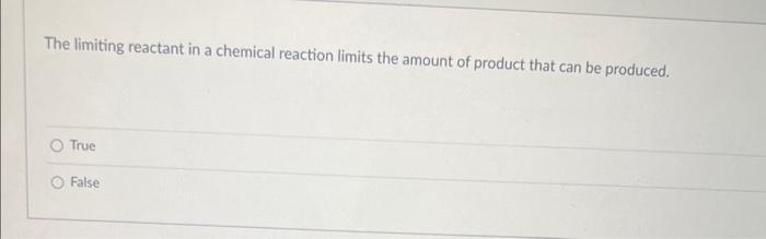Solved The limiting reactant in a chemical reaction limits | Chegg.com