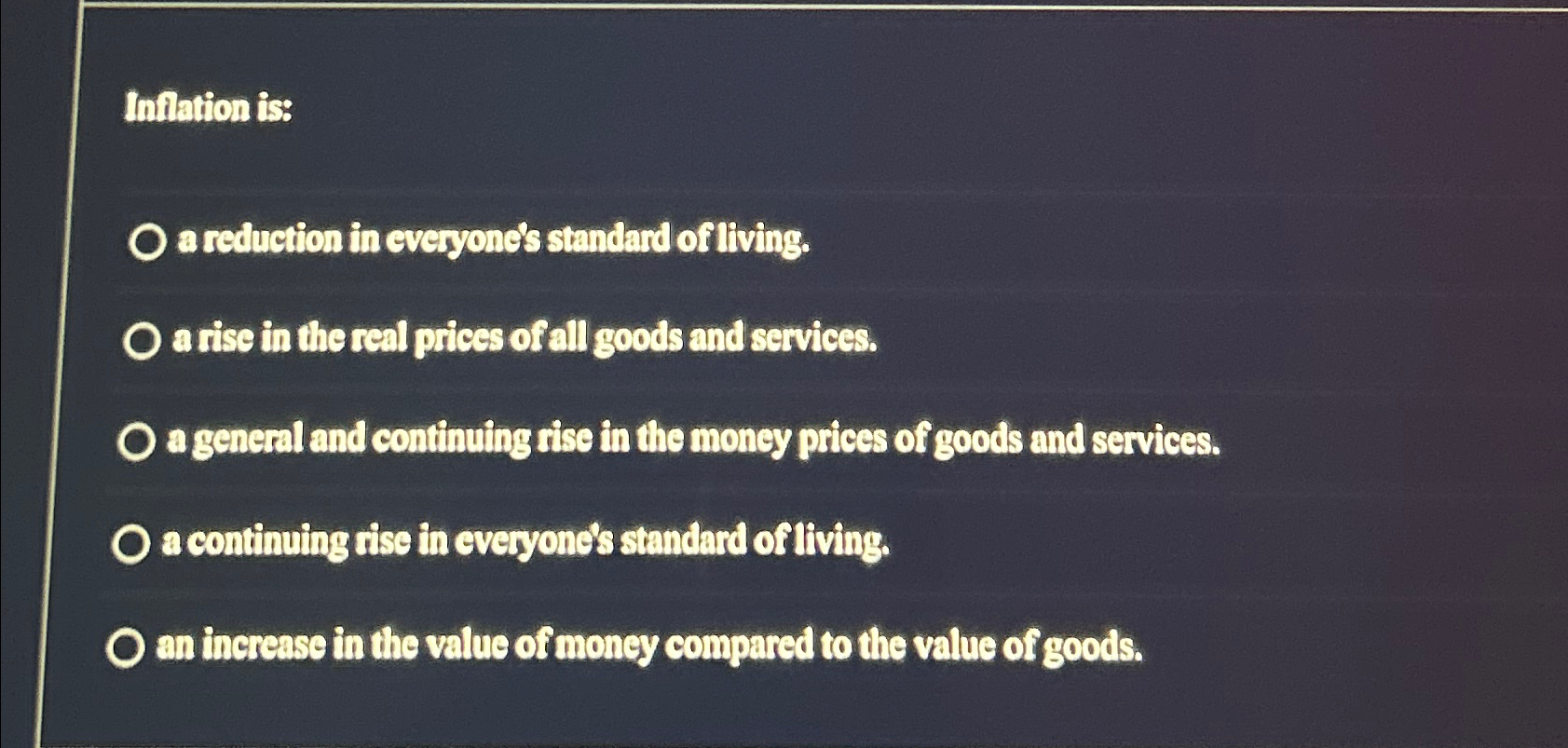 Solved Inflation is:a reduction in everyone's standard of | Chegg.com