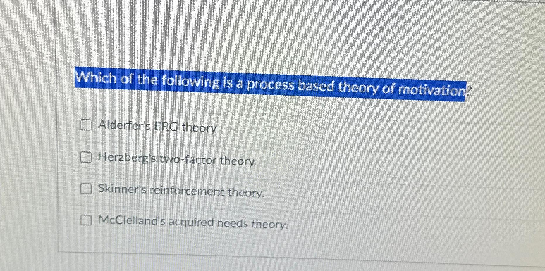 Solved Which of the following is a process based theory of | Chegg.com