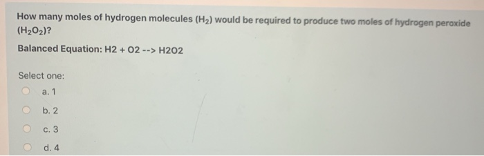 Solved How many moles of hydrogen molecules (H2) would be | Chegg.com