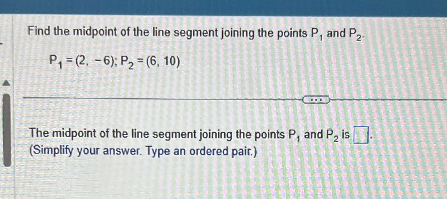 Solved Find the midpoint of the line segment joining the | Chegg.com