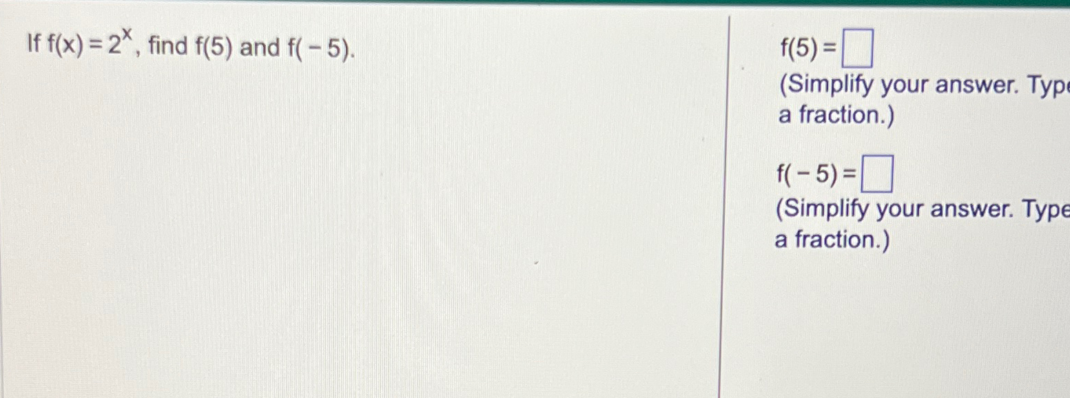 Solved If f(x)=2x, ﻿find f(5) ﻿and f(-5).f(5)=(Simplify your | Chegg.com