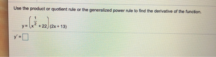 Solved Use the product or quotient rule or the generalized | Chegg.com