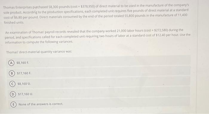 Solved Thomas Enterprises purchased 58,300 pounds | Chegg.com