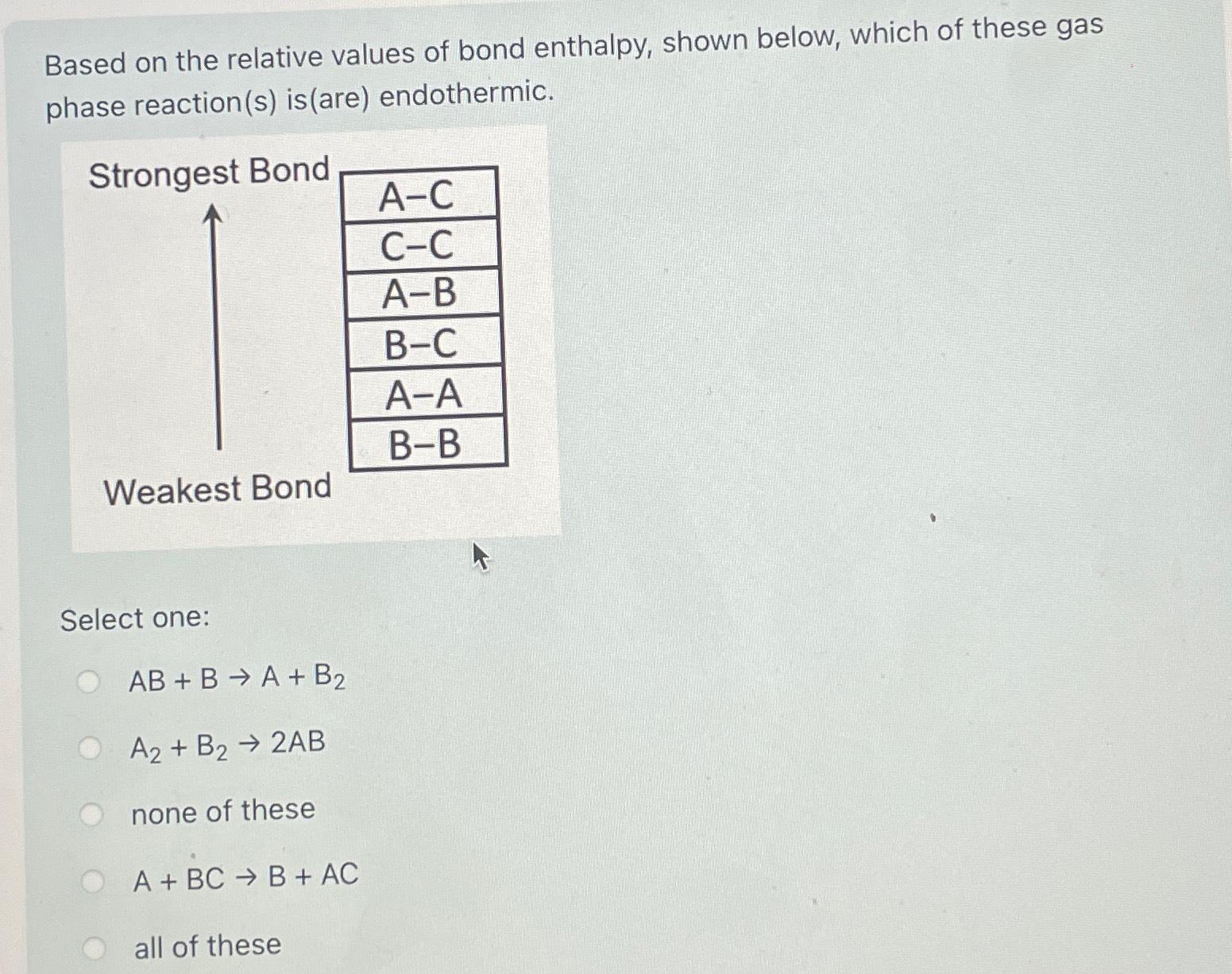 Solved Based on the relative values of bond enthalpy, shown | Chegg.com