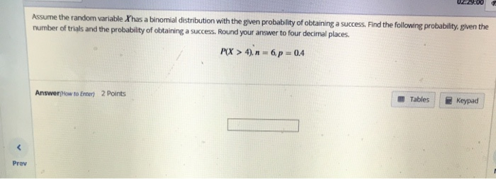 Solved Assume the random variable Xhas a binomial | Chegg.com