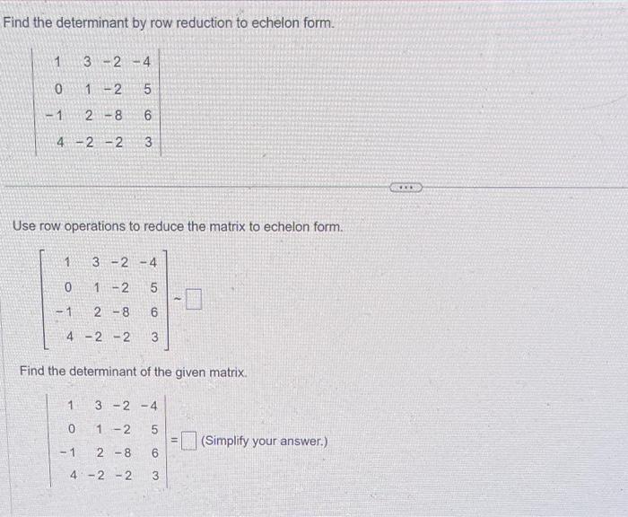 Solved Find the determinant by row reduction to echelon | Chegg.com