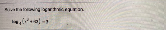 Solved Solve the following logarithmic equation. log2 (x® | Chegg.com