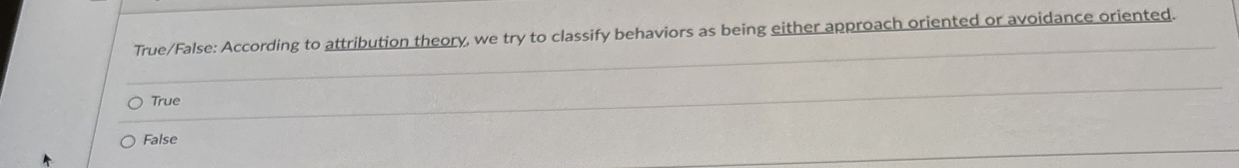 Solved True/False: According to attribution theory, we try | Chegg.com