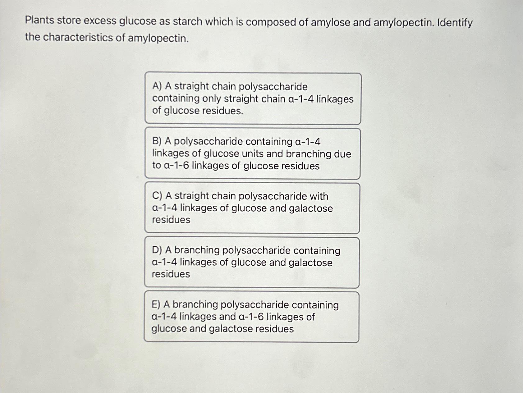 Solved Plants store excess glucose as starch which is | Chegg.com